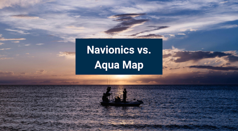 Navionics vs. Aqua Map: Better Marine Navigation App? Full Comparison