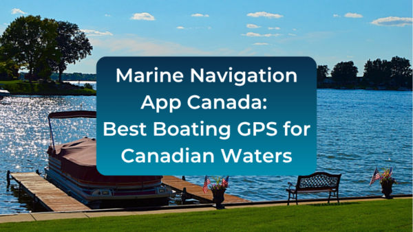 8 Best Marine Navigation Apps For Boaters 2025 | iPhones & Androids