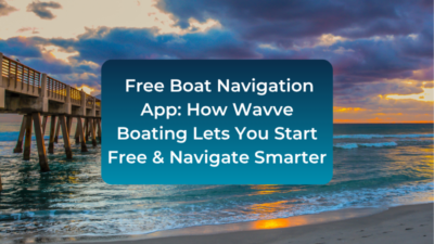 Free Boat Navigation App | Full-Feature Free Trial with Wavve Boating