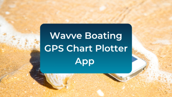 GPS Chart Plotter App for Boaters | Wavve Boating