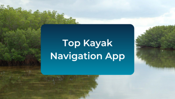 Kayak App | Kayak Navigation App by Wavve Boating