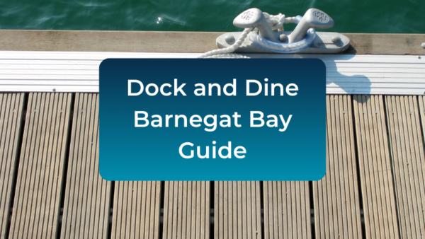 Dock and Dine Barnegat Bay Guide | Best Waterfront Restaurants for Boaters
