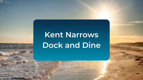 Kent Narrows Dock and Dine Guide | Best Waterfront Restaurants for Boaters